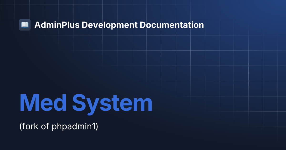 Med System | AdminPlus Development Documentation