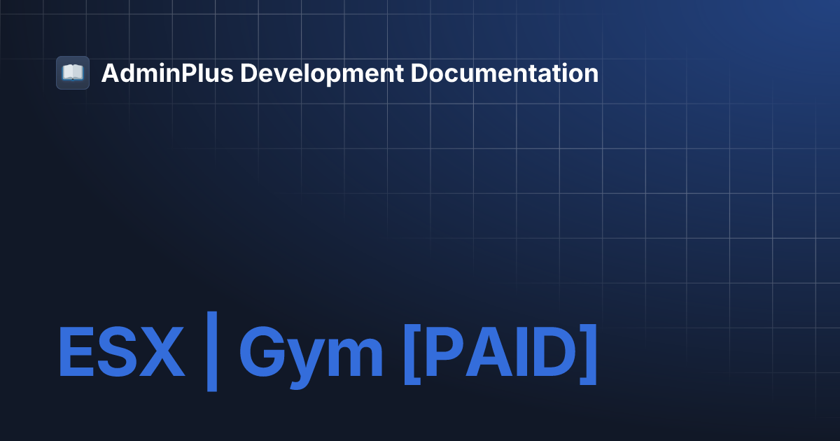 ESX | Gym [PAID] | AdminPlus Development Documentation
